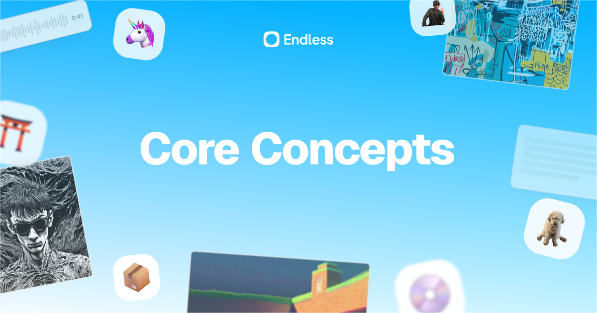 Core Concepts | Endless Core Concepts | Endless